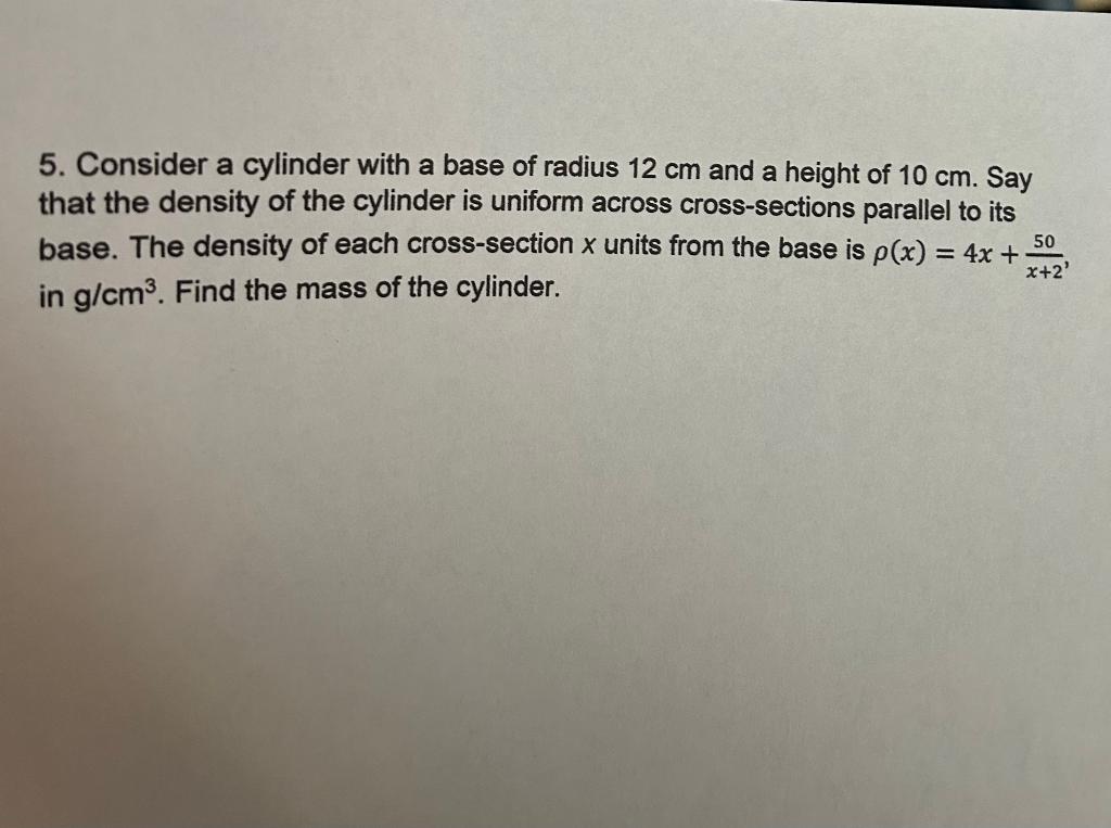 Solved 5. Consider a cylinder with a base of radius 12 cm | Chegg.com