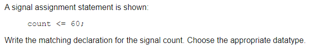 Solved A signal assignment statement is shown: count