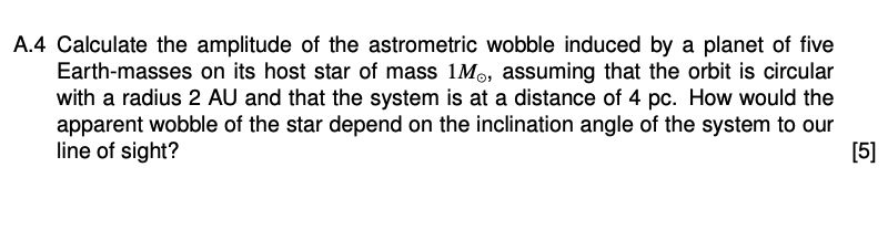 A.4 Calculate the amplitude of the astrometric wobble | Chegg.com