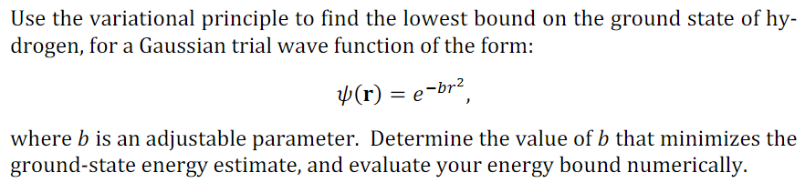 Solved Use The Variational Principle To Find The Lowest