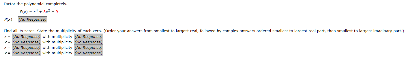 Solved Factor the polynomial completely. P(x) = x4 + 8x2 - 9 | Chegg.com