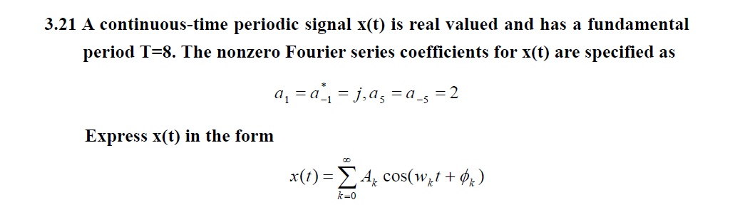 Solved 3.21 A continuous-time periodic signal x(t) is real | Chegg.com