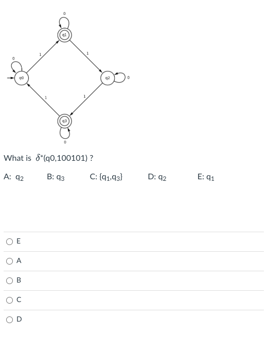 Solved What is δ∗(q0,100101)? A: q2 B: q3 C: {q1,q3} D: q2 | Chegg.com Solved What is δ∗(q0,100101)? A: q2 B: q3 C: {q1,q3} D: q2 | Chegg.com