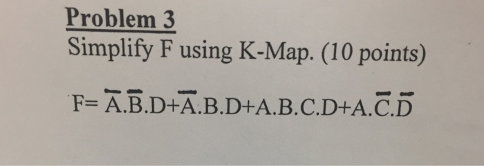 Solved Simplify F using K-Map. F = | Chegg.com
