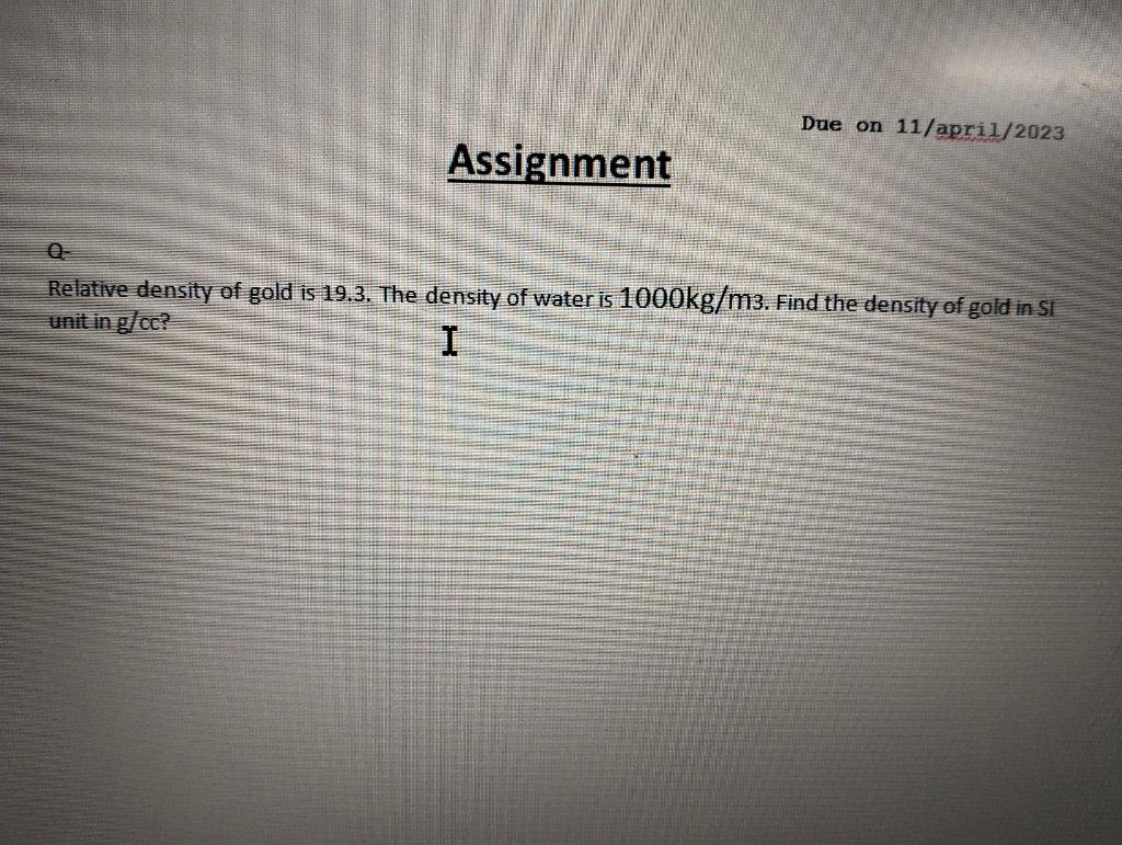 Solved Relative density of gold is 19.3 . The density of | Chegg.com