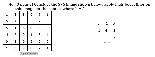 Solved 4. [3 points] Consider the 5x5 image shown below, | Chegg.com