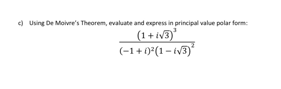 Solved c) ﻿Using De Moivre's Theorem, evaluate and express | Chegg.com