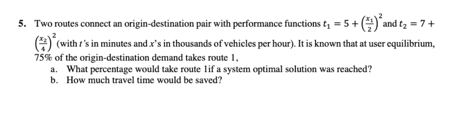 Solved 2 5 Two Routes Connect An Origin Destination Pair