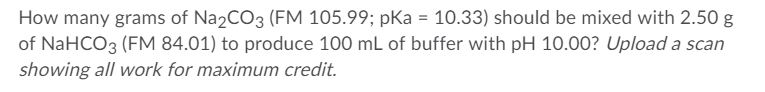 Solved How many grams of Na2CO3 (FM 105.99; pKa = 10.33) | Chegg.com