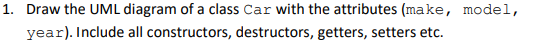 Solved Draw the UML diagram of a class Car with the | Chegg.com
