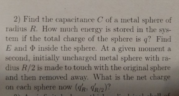 Solved 2) Find the capacitance C of a metal sphere of radius | Chegg.com