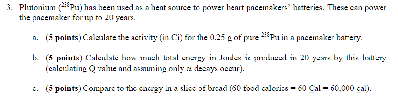 Solved 3. Plutonium (238Pu) has been used as a heat source | Chegg.com