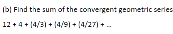 Solved (b) Find the sum of the convergent geometric series | Chegg.com