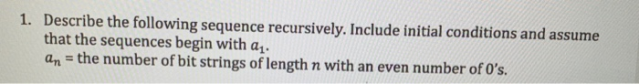 Solved 1. Describe the following sequence recursively. | Chegg.com