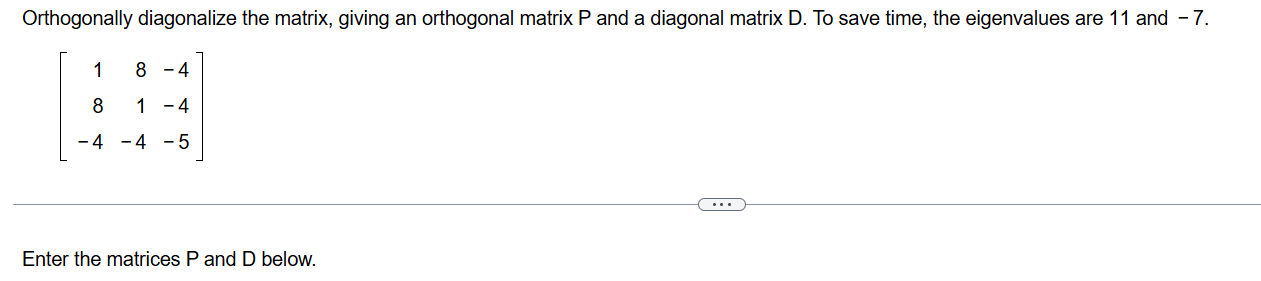 Solved Orthogonally diagonalize the matrix, giving an | Chegg.com