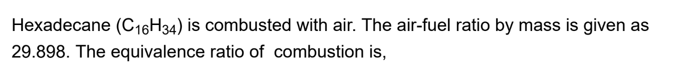 Solved Hexadecane (C16H34) is combusted with air. The | Chegg.com