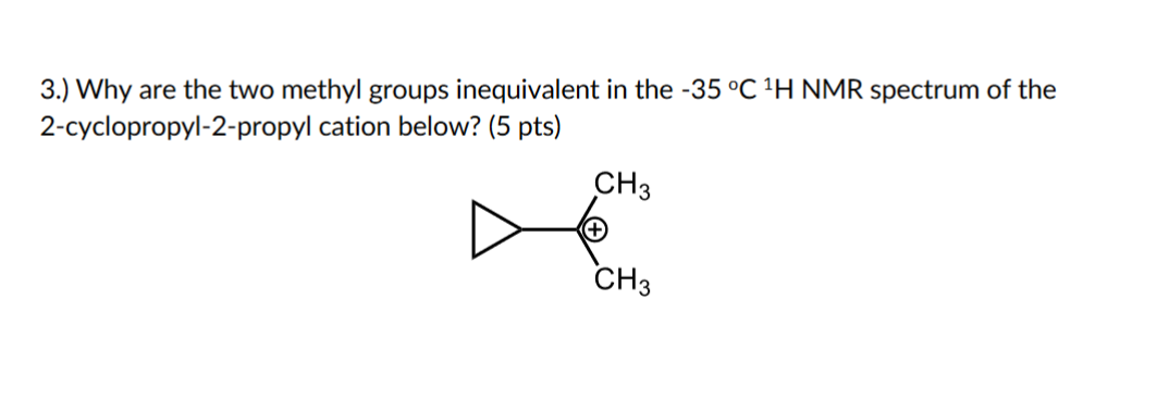 Solved 3.) ﻿Why are the two methyl groups inequivalent in | Chegg.com