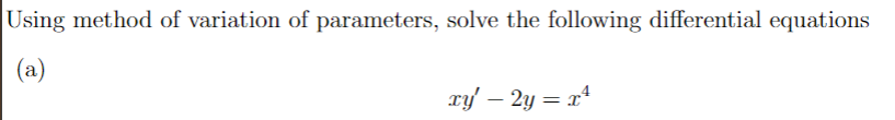 Solved Using method of variation of parameters, solve the | Chegg.com