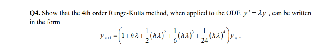 Solved Q4. Show that the 4th order Runge-Kutta method, when | Chegg.com