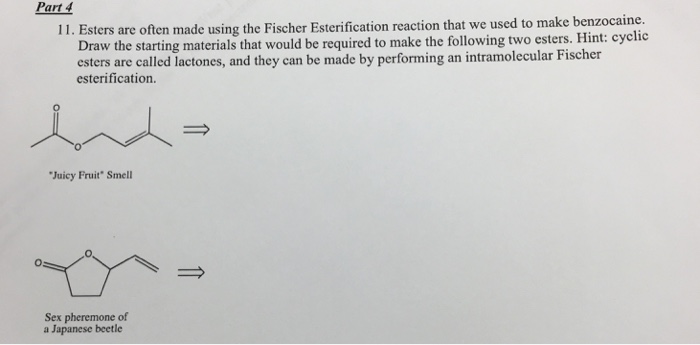Solved Part 4 11. Esters are often made using the Fischer | Chegg.com
