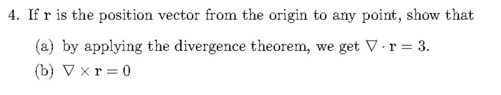 Solved 4. If r is the position vector from the origin to any | Chegg.com