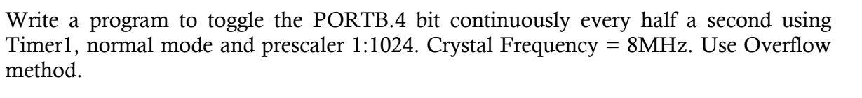 Solved Write a program to toggle the PORTB.4 bit | Chegg.com