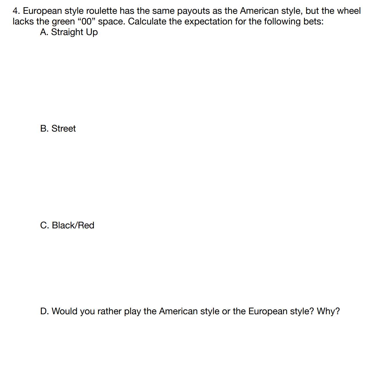 Solved 4. European style roulette has the same payouts as | Chegg.com