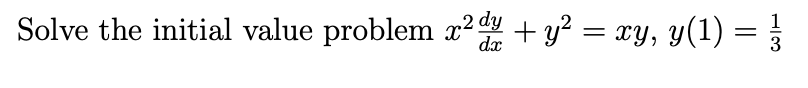 Solved Solve the initial value problem x2 din + y2 = ty, | Chegg.com