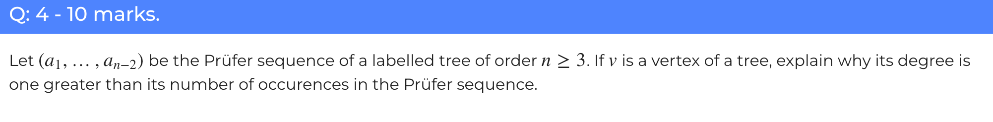 Solved Let (a1,…,an−2) be the Prüfer sequence of a labelled | Chegg.com