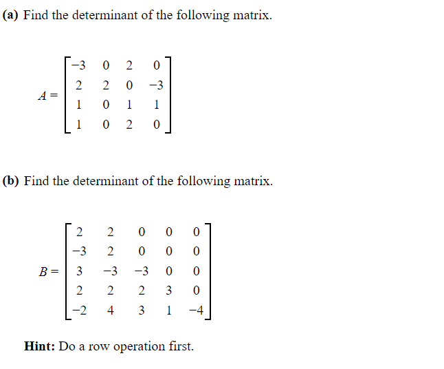 Solved (a) Find the determinant of the following matrix. | Chegg.com