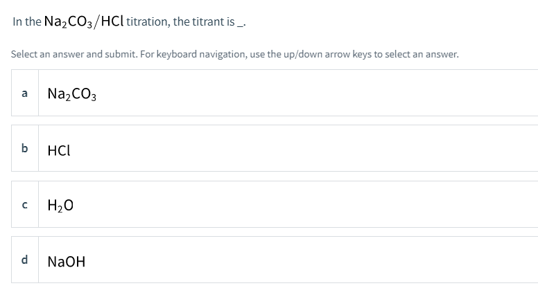 Solved In the Na2CO3/HCl titration, the titrant is _. Select | Chegg.com