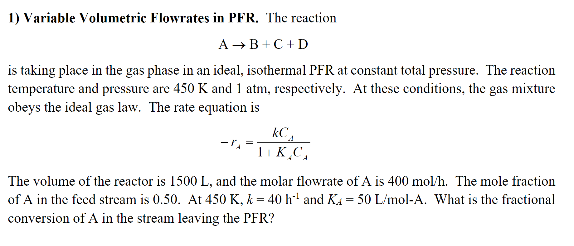 Solved 1) Variable Volumetric Flowrates in PFR. The reaction | Chegg.com