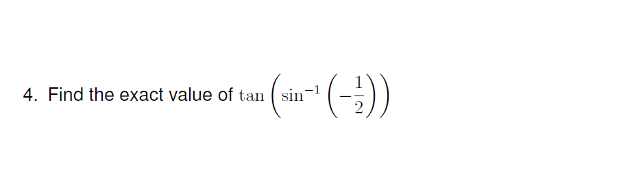 Solved 4. Find the exact value of tan ( sin | Chegg.com