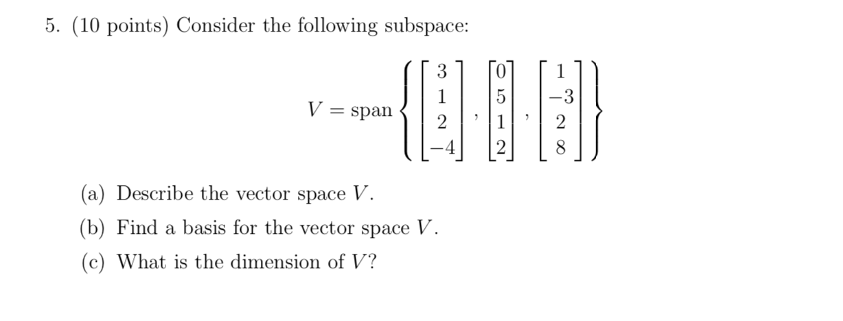 Solved 5. (10 points) Consider the following subspace: V = | Chegg.com