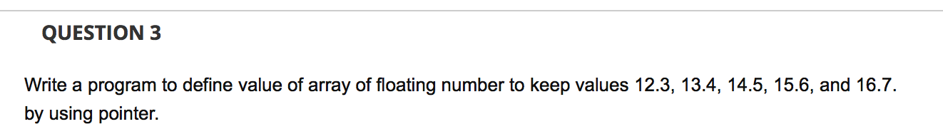 Solved Write a program to define value of array of floating | Chegg.com