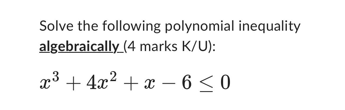 Solved Solve the following polynomial inequality | Chegg.com