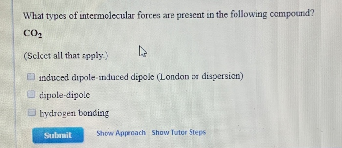 Solved What types of intermolecular forces are present in | Chegg.com