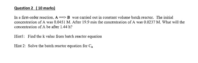 Solved Question 2 (10 marks) In a first-order reaction, A | Chegg.com