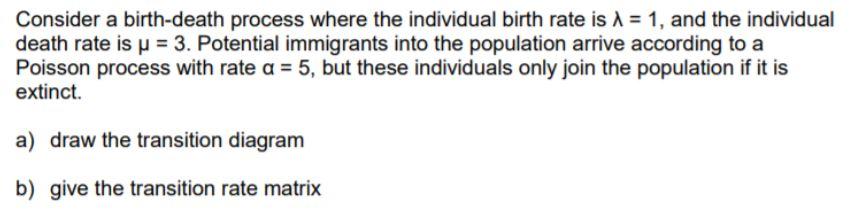 Consider a birth-death process where the individual | Chegg.com