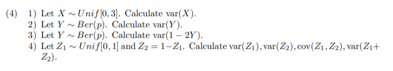 Solved (4) 1) Let X ~ Unif(0, 3). Calculate var(X). 2) Let Y | Chegg.com
