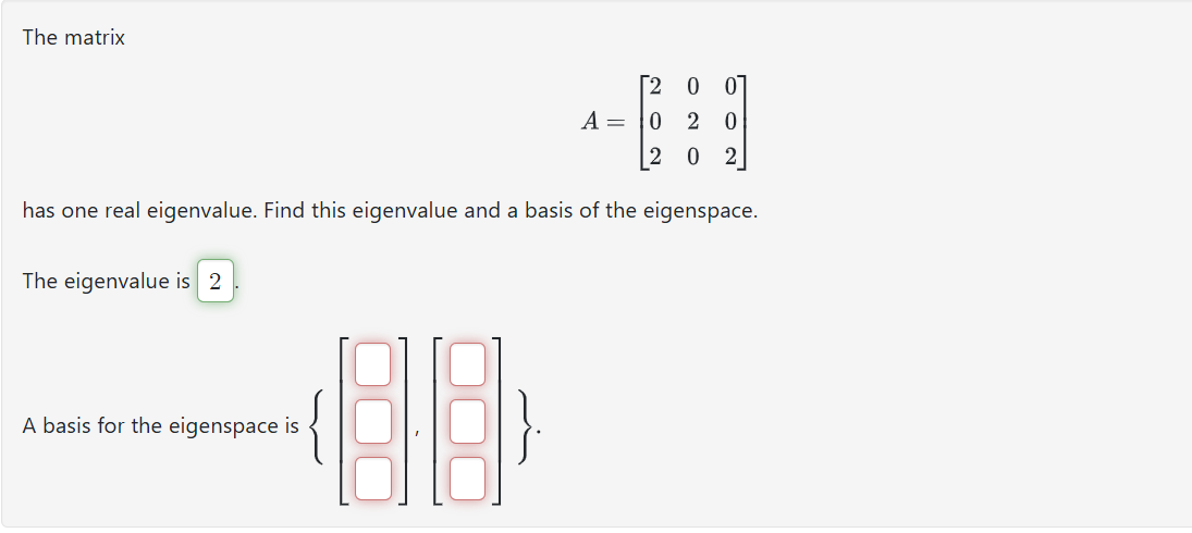 The matrixA=[200020202]has one real eigenvalue. Find | Chegg.com