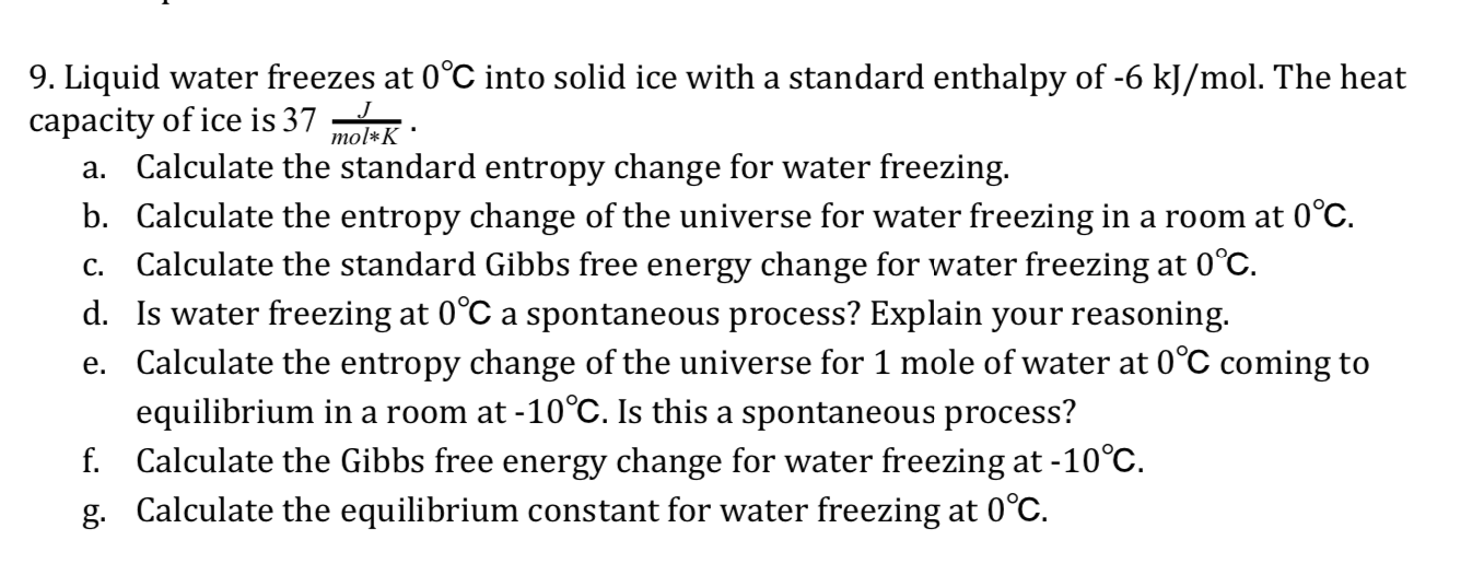 Solved 9. Liquid water freezes at 0°C into solid ice with a | Chegg.com