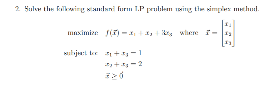 Solved 2. Solve the following standard form LP problem using | Chegg.com