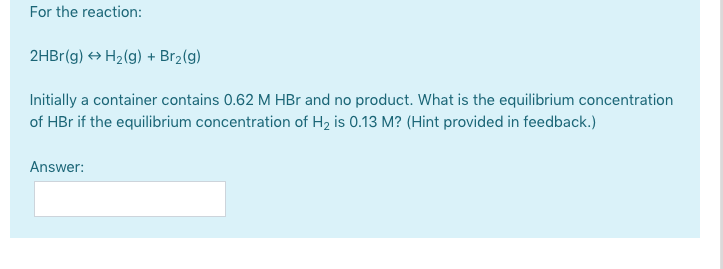 Solved For the reaction: 2HBR(g)H2(g) + Br2(g) Initially a | Chegg.com