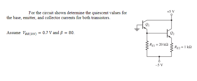 Solved For the circuit shown determine the quiescent values | Chegg.com