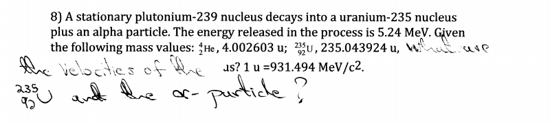 Solved 8) A stationary plutonium-239 nucleus decays into a | Chegg.com