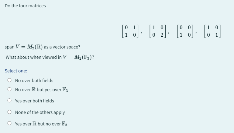 Solved Do the four matrices [0110],[1002],[0100],[1001] span | Chegg.com