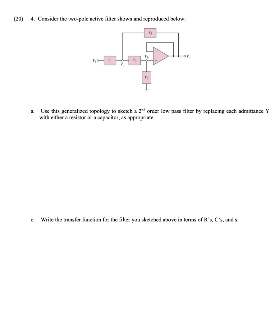 Solved (20) 4. Consider the two-pole active filter shown and | Chegg.com