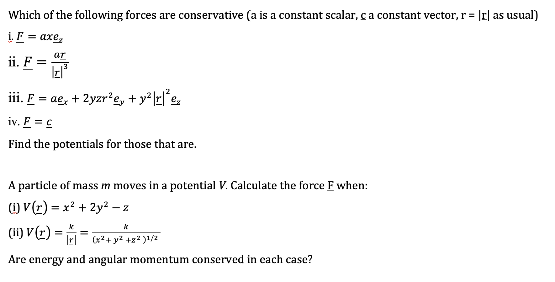 Solved Which of the following forces are conservative (a is | Chegg.com
