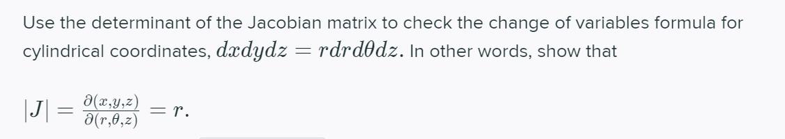 Solved Use the determinant of the Jacobian matrix to check | Chegg.com